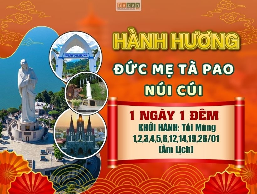 Tour Hành Hương Đức Mẹ Tà Pao – Núi Cúi 1 Ngày Tết Âm Lịch 2026 | Giá Tốt