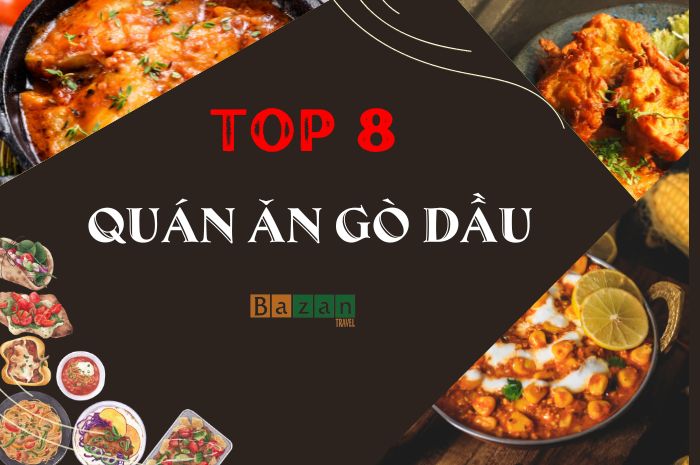 Truy lùng top 8 quán ăn Gò Dầu Tây Ninh hot nhất