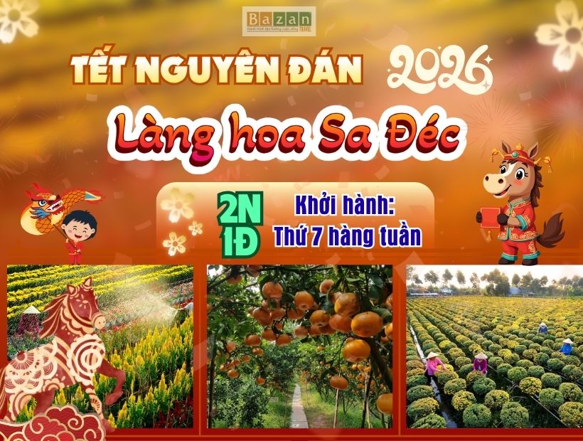 Tour Làng Hoa Sa Đéc 2N1Đ Tết Nguyên Đán | Khởi hành Thứ 7
